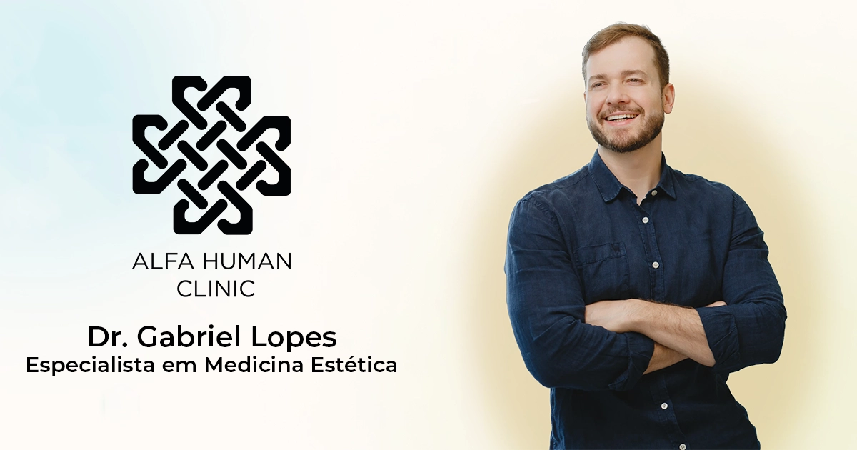 Dr. Gabriel Lopes - Medicina Estética - Alfa Human Clinic